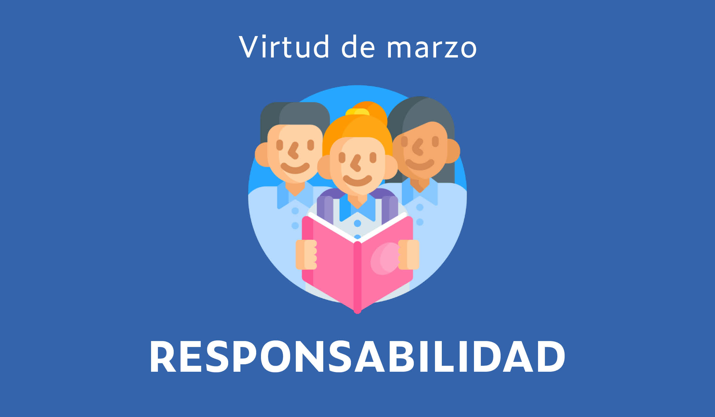 Virtud de Marzo: La Responsabilidad | Instituto O'Higgins de Maipú
